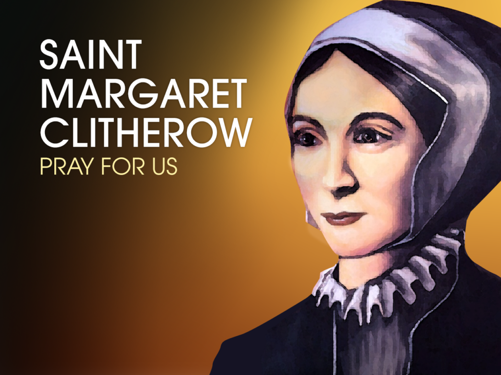 Mar 26 – St Margaret Clitherow, (1556-1586), Wife, Mother, Martyr ...