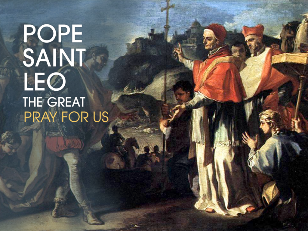 Nov 10 – Pope St Leo the Great, (400-461 AD), Doctor of the Church ...
