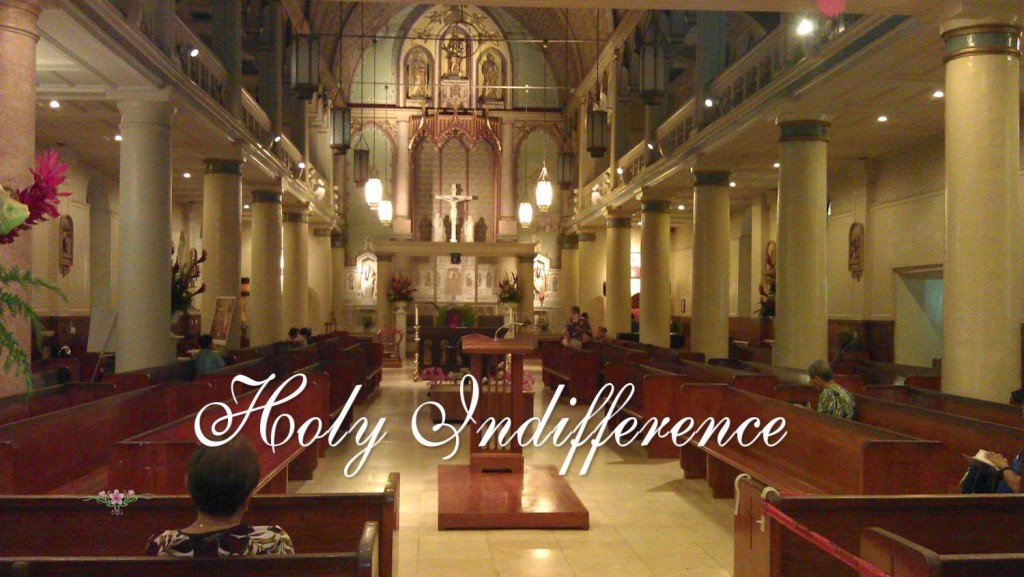 Holy Indifference | ADULT CATECHESIS & CHRISTIAN RELIGIOUS LITERACY IN ...
