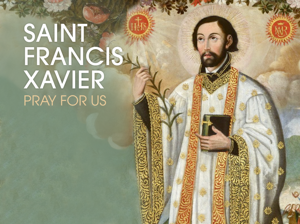 Dec 3 – St Francis Xavier, SJ (1506-1552), Priest, Missionary, Co ...